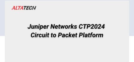 Discover Used/Refurbished Juniper Networks CTP2024 Circuit to Packet Platform