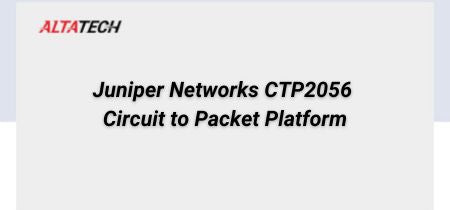 Browse Juniper Networks CTP2056 Circuit to Packet Platform