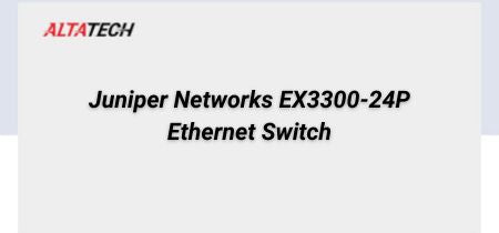 Browse Used/Refurbished Juniper Networks EX3300-24P Switch
