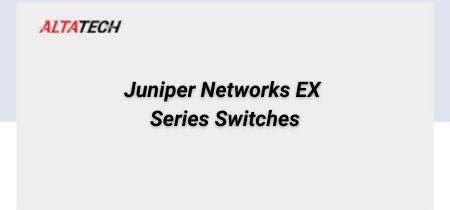 Discover Refurbished Juniper Networks EX Series Switches