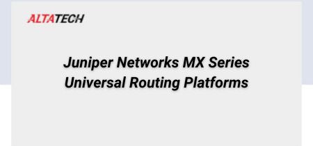 Used Juniper Networks MX Series Universal Routing Platforms