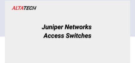 Used/Refurbished Juniper Networks Access Switches