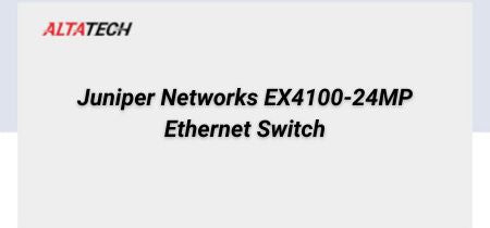 Browse Used Juniper Networks EX4100-24MP Ethernet Switch
