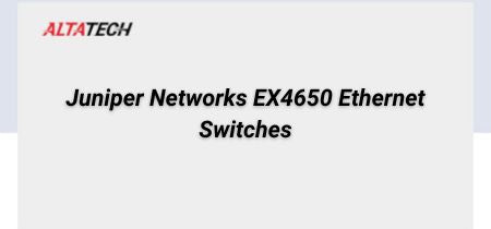 Refurbished/Used Juniper Networks EX4650 Ethernet Switches