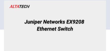 Browse Refurbished/Used Juniper Networks EX9208 Switch